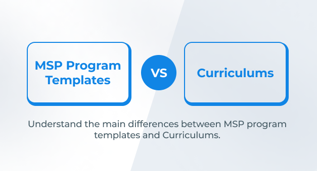 MSP Program Templates vs Curriculums